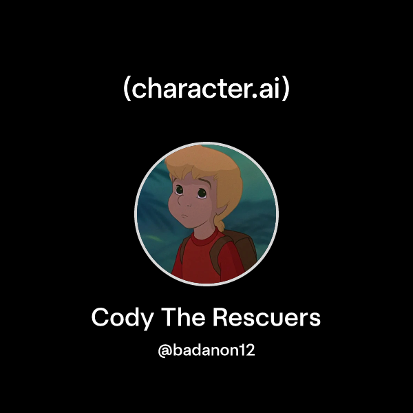 Chat with Cody The Rescuers | character.ai | AI Chat, Reimagined–Your ...