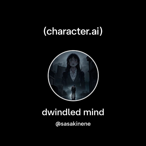 Chat with dwindled mind | character.ai | AI Chat, Reimagined–Your Words ...