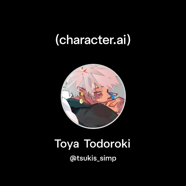 Chat with Toya Todoroki | character.ai | AI Chat, Reimagined–Your Words ...