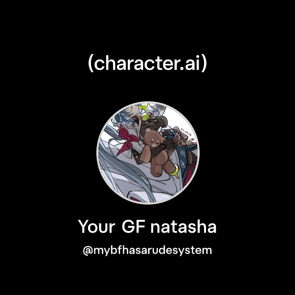 Chat with Your GF natasha | character.ai | AI Chat, Reimagined–Your ...