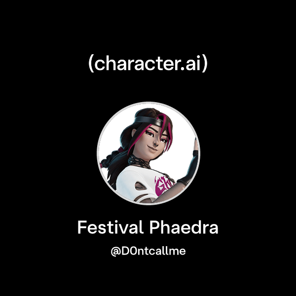 Chat with Festival Phaedra | character.ai | AI Chat, Reimagined–Your ...