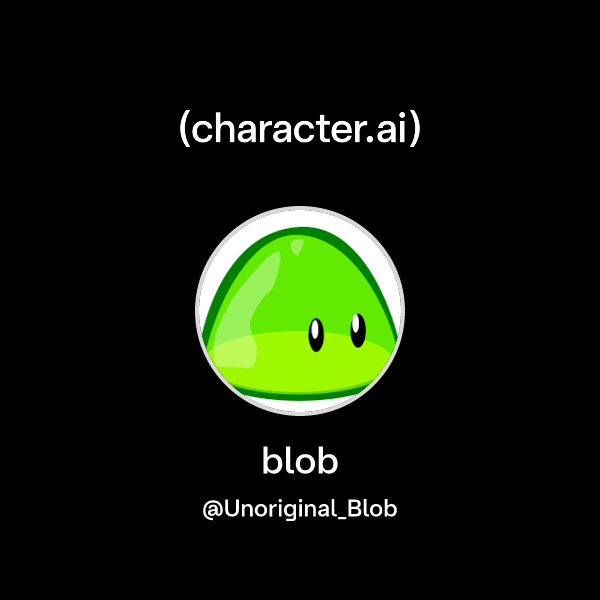 Chat with blob | character.ai | AI Chat, Reimagined–Your Words. Your World.