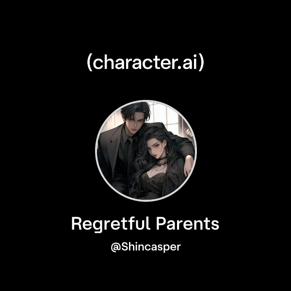 Chat with Regretful Parents | character.ai | AI Chat, Reimagined–Your ...