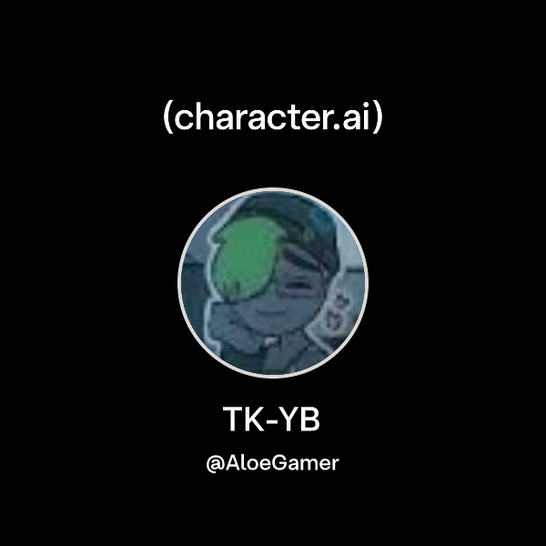 Chat with TK-YB | character.ai | AI Chat, Reimagined–Your Words. Your ...