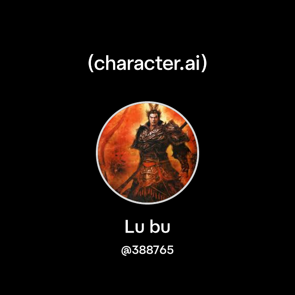 Chat with Lu bu | character.ai | Personalized AI for every moment of ...