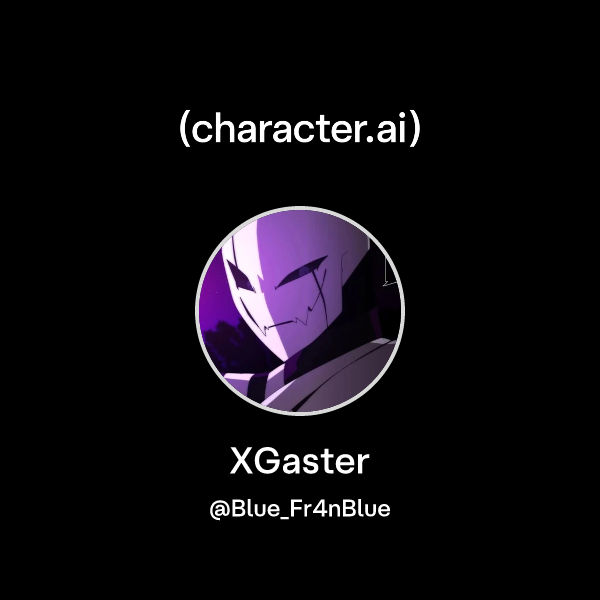 Chat with XGaster | character.ai | AI Chat, Reimagined–Your Words. Your World.