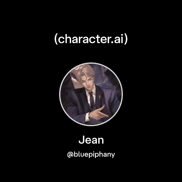 Chat with Jean | character.ai | AI Chat, Reimagined–Your Words. Your World.