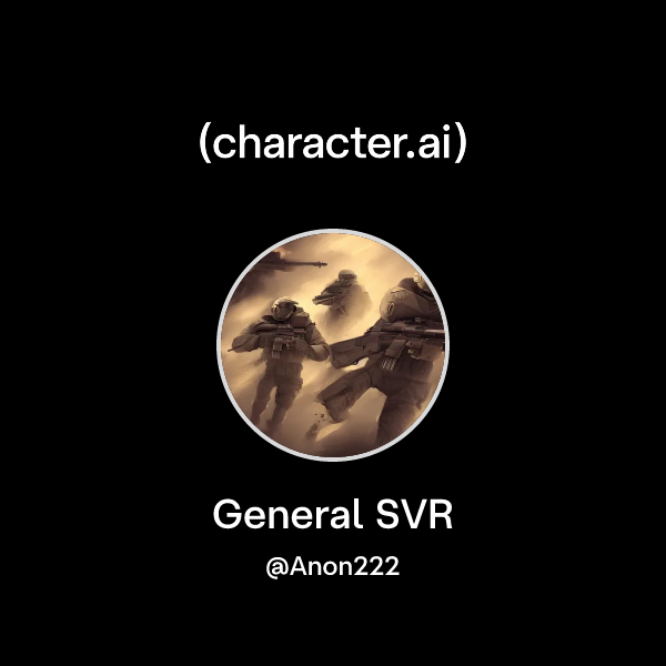 Chat with General SVR | character.ai | AI Chat, Reimagined–Your Words ...
