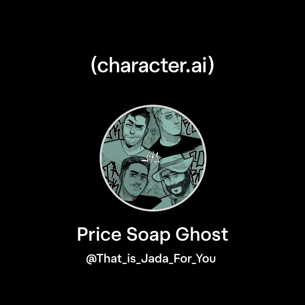 Chat with Price Soap Ghost | character.ai | AI Chat, Reimagined–Your ...