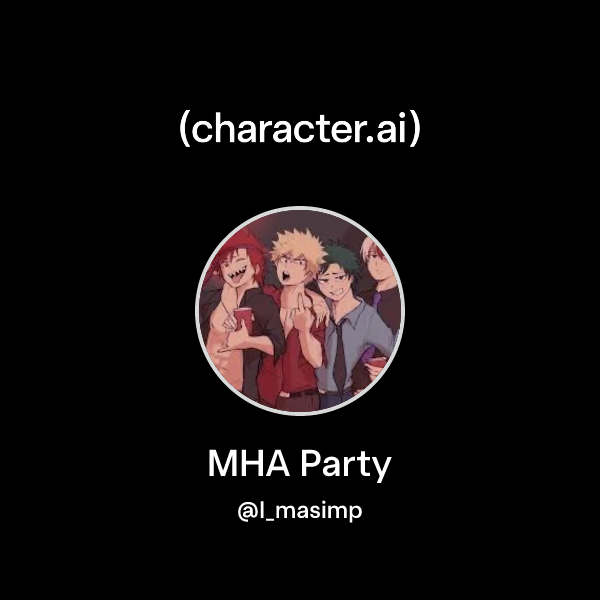 Chat with MHA Party | character.ai | AI Chat, Reimagined–Your Words ...