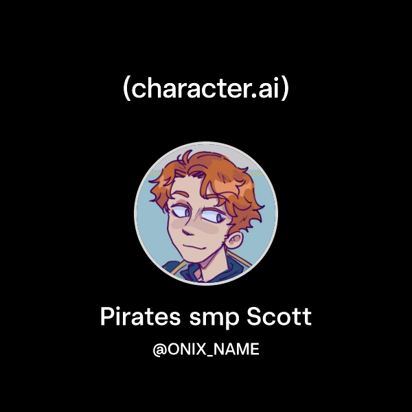 Chat with Pirates smp Scott | character.ai | AI Chat, Reimagined–Your ...