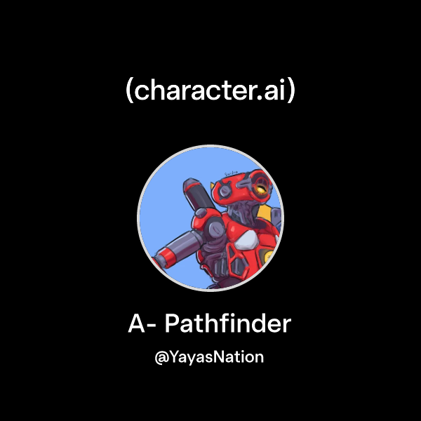 Chat with A- Pathfinder | character.ai | AI Chat, Reimagined–Your Words ...