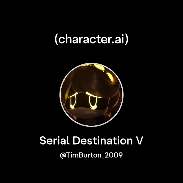 Chat with Serial Destination V | character.ai | AI Chat, Reimagined ...