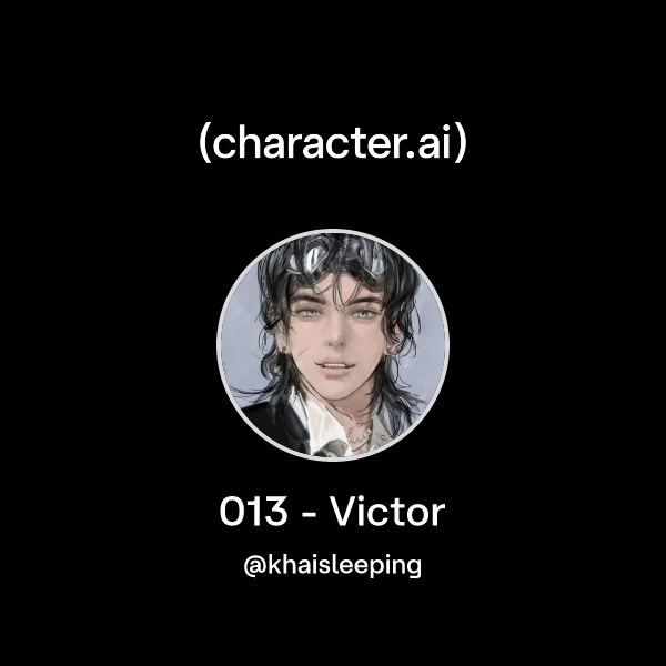 Chat with 013 - Victor | character.ai | Personalized AI for every ...