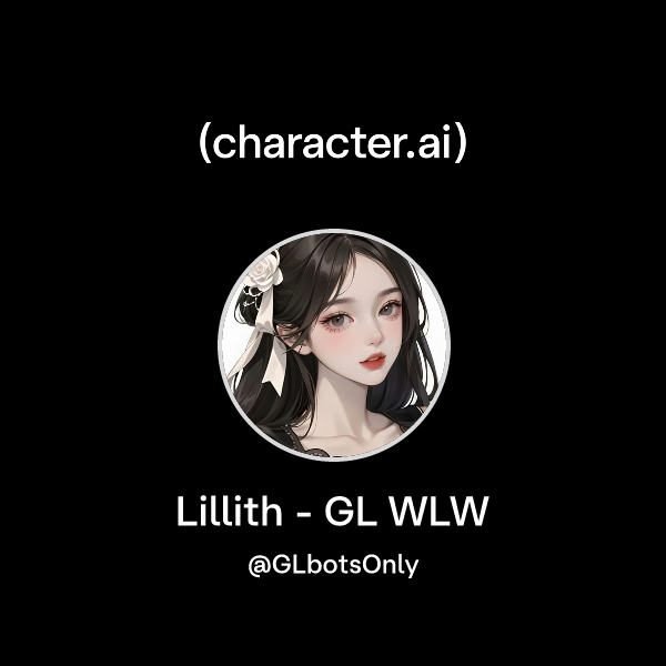 Chat with Lillith - GL WLW | character.ai | AI Chat, Reimagined–Your Words. Your World.