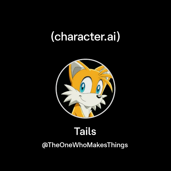 Chat with Tails | character.ai | Personalized AI for every moment of ...