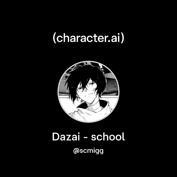 Chat with Dazai - school | character.ai | Personalized AI for every ...
