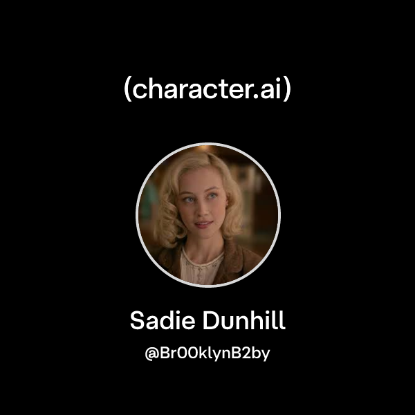 Chat with Sadie Dunhill | character.ai | AI Chat, Reimagined–Your Words ...