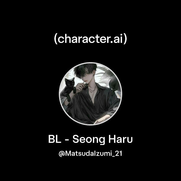 Chat with BL - Seong Haru | character.ai | AI Chat, Reimagined–Your Words. Your World.