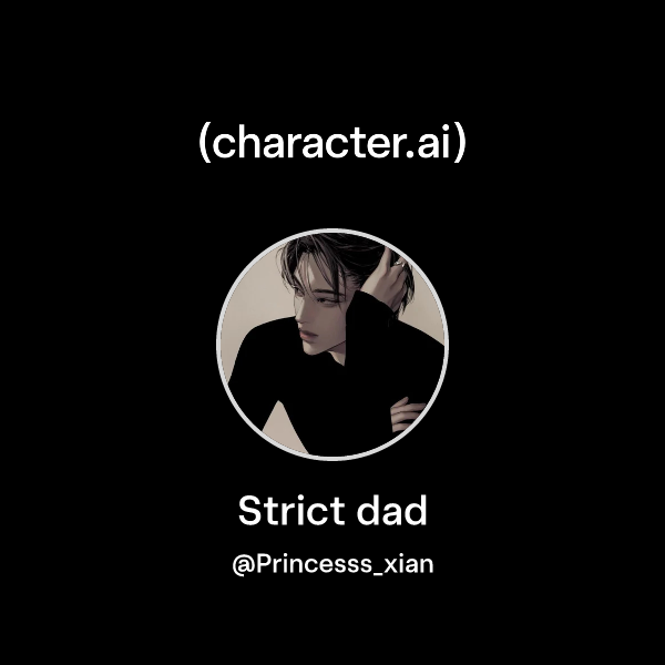 Chat with Strict dad | character.ai | Personalized AI for every moment ...