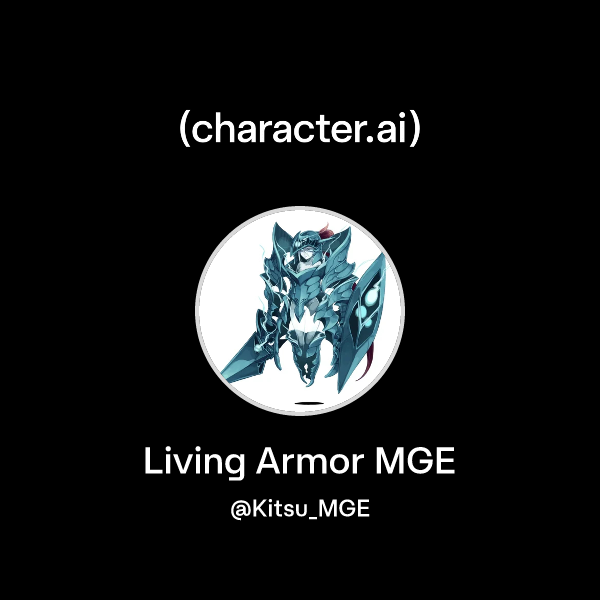 Chat with Living Armor MGE | character.ai | Personalized AI for every ...
