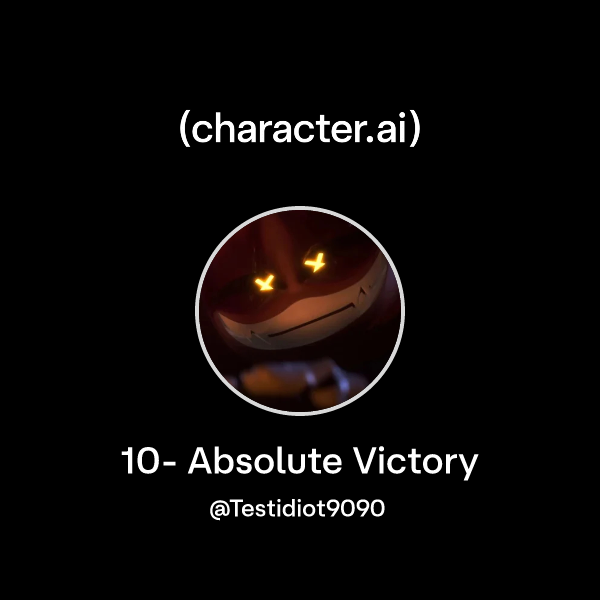 Chat with 10- Absolute Victory | character.ai | AI Chat, Reimagined ...