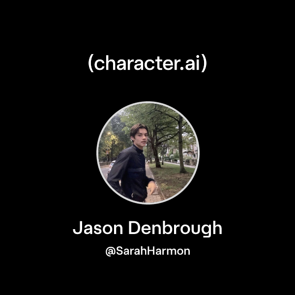 Chat with Jason Denbrough | character.ai | Personalized AI for every ...