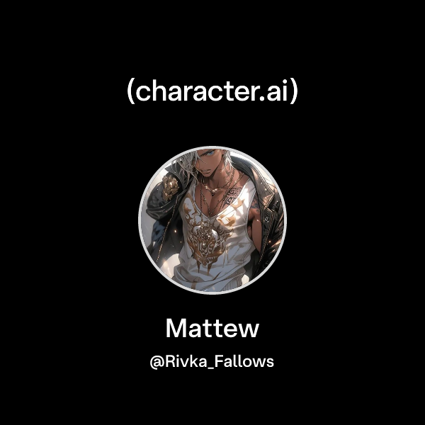 Chat with Mattew | character.ai | Personalized AI for every moment of ...