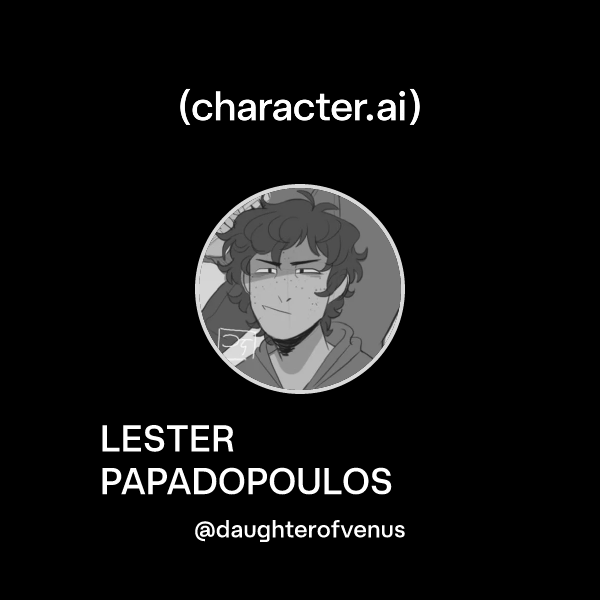Chat with LESTER PAPADOPOULOS | character.ai | AI Chat, Reimagined–Your ...