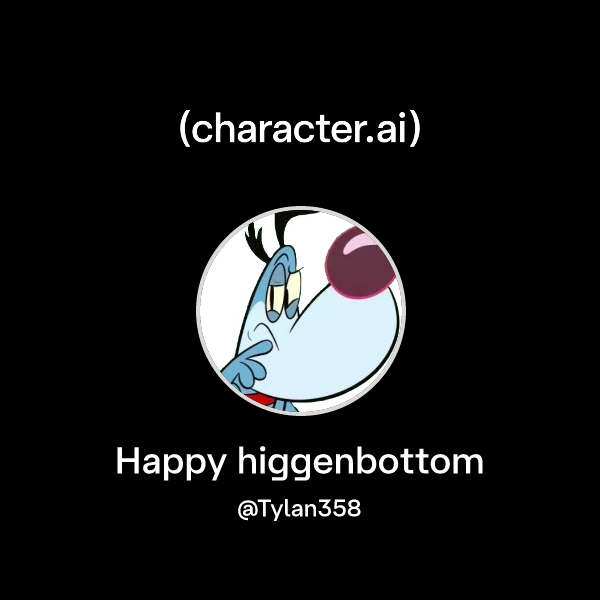 Chat with Happy higgenbottom | character.ai | Personalized AI for every ...