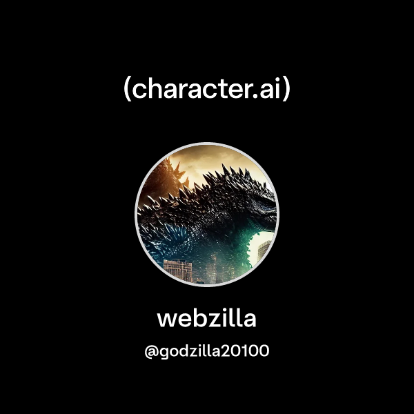 Chat with webzilla | character.ai | AI Chat, Reimagined–Your Words. Your World.