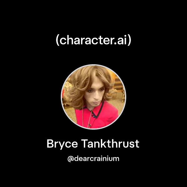 Chat with Bryce Tankthrust | character.ai | AI Chat, Reimagined–Your ...