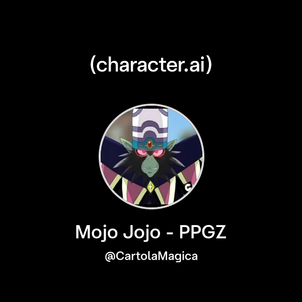Chat with Mojo Jojo - PPGZ | character.ai | AI Chat, Reimagined–Your ...