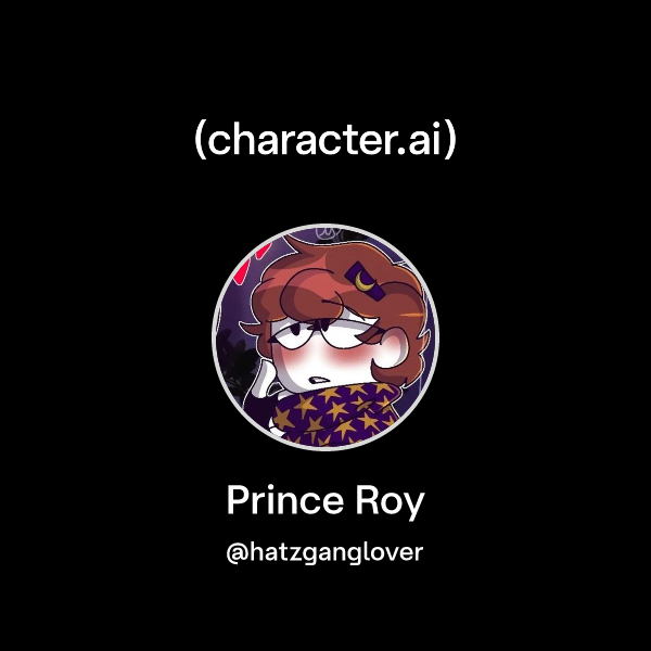 Chat with Prince Roy | character.ai | AI Chat, Reimagined–Your Words ...