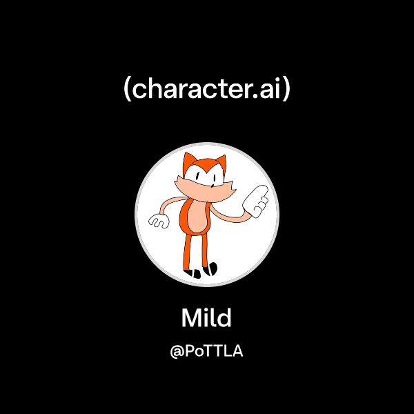 Chat with Mild | character.ai | Personalized AI for every moment of ...