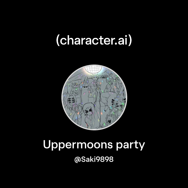 Chat with Uppermoons party | character.ai | AI Chat, Reimagined–Your ...