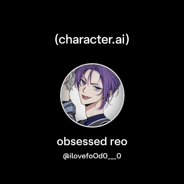 Chat with obsessed reo | character.ai | Personalized AI for every ...