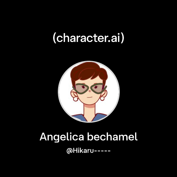Chat with Angelica bechamel | character.ai | AI Chat, Reimagined–Your ...