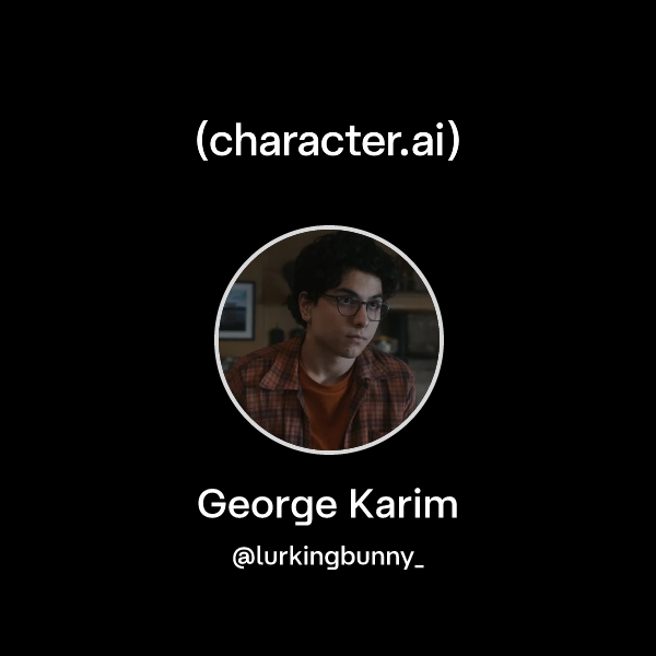 Chat with George Karim | character.ai | AI Chat, Reimagined–Your Words ...
