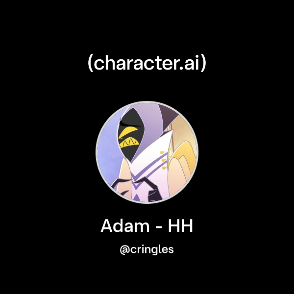 Chat with Adam - HH | character.ai | AI Chat, Reimagined–Your Words ...