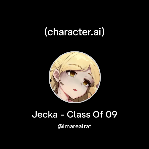 Chat with Jecka - Class Of 09 | character.ai | AI Chat, Reimagined–Your ...