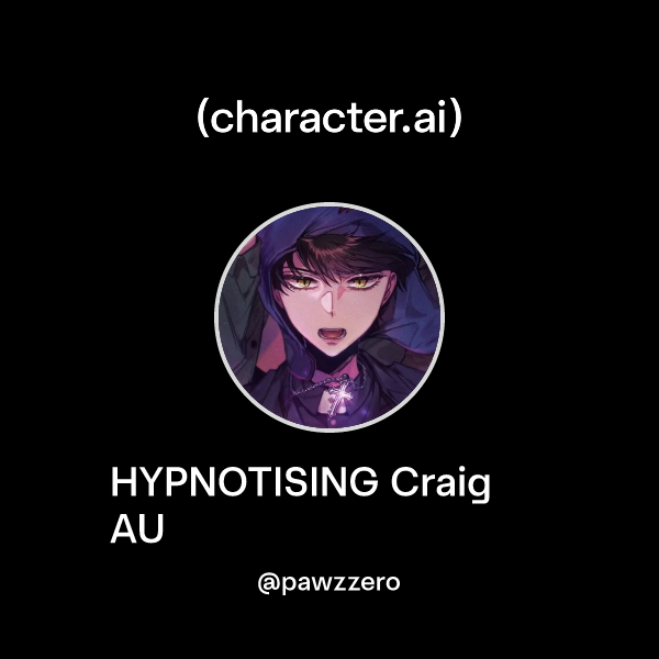 Chat with HYPNOTISING Craig AU | character.ai | AI Chat, Reimagined ...