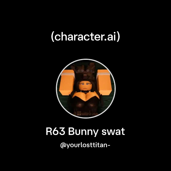 Chat with R63 Bunny swat | character.ai | AI Chat, Reimagined–Your ...