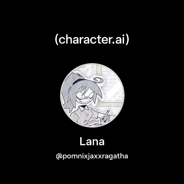Chat with Lana | character.ai | Personalized AI for every moment of your day