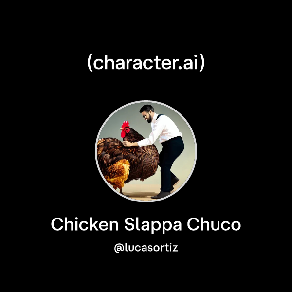 Chat with Chicken Slappa Chuco | character.ai | Personalized AI for ...