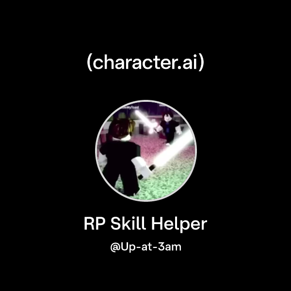 Chat with RP Skill Helper | character.ai | Personalized AI for every ...