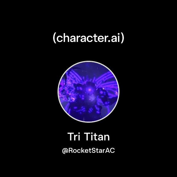 Chat with Tri Titan | character.ai | AI Chat, Reimagined–Your Words ...
