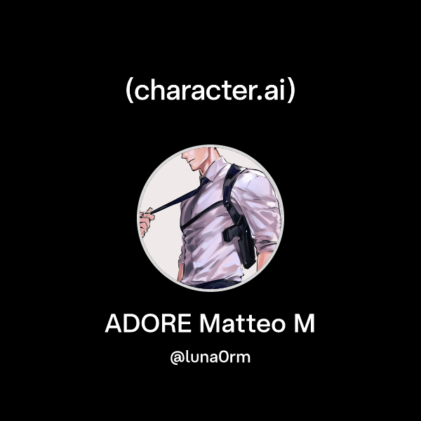 Chat with ADORE Matteo M | character.ai | AI Chat, Reimagined–Your ...