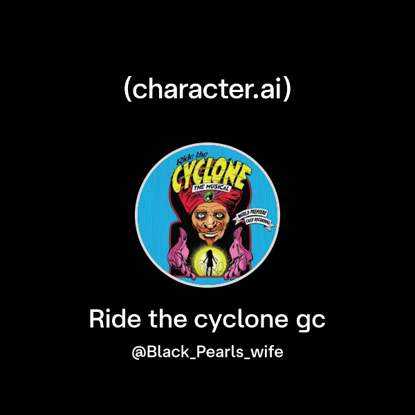 Chat with Ride the cyclone gc | character.ai | AI Chat, Reimagined–Your ...