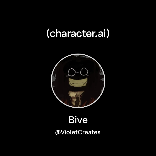 Chat with Bive | character.ai | AI Chat, Reimagined–Your Words. Your World.